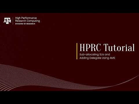 HPRC AMS: Sub-allocating SUs and adding a delegate using AMS