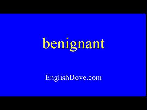 How to pronounce benignant in American English.