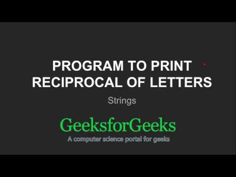 Program to print reciprocal of letters | GeeksforGeeks