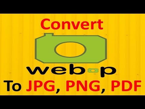 Convert Webp Image File In To PNG | JPG | PDF Etc - 9 Tech Tips