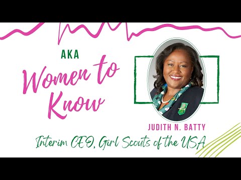 AKA WOMEN TO KNOW 💚💖💚 Judith N. Batty, Girl Scouts of The USA, Interim CEO