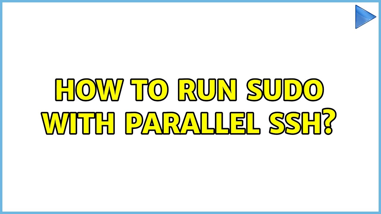How to run sudo with parallel ssh? (2 Solutions!!)