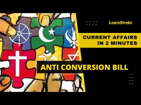 What is Anti Conversion Bill? | Current Affairs in 2 mins | MISSION IAS | LearnStroke IAS