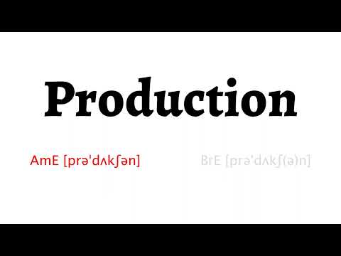 How to Pronounce production in American English and British English