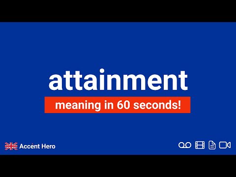 ATTAINMENT - Meaning and Pronunciation