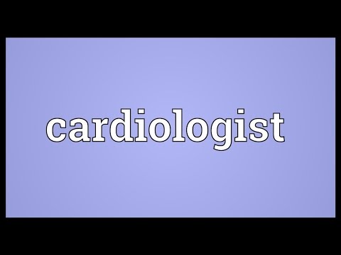 Cardiologist Meaning