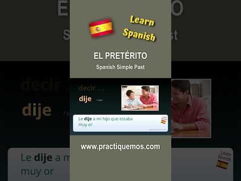 Learn Spanish Preterite - di, dije, hice, estuve