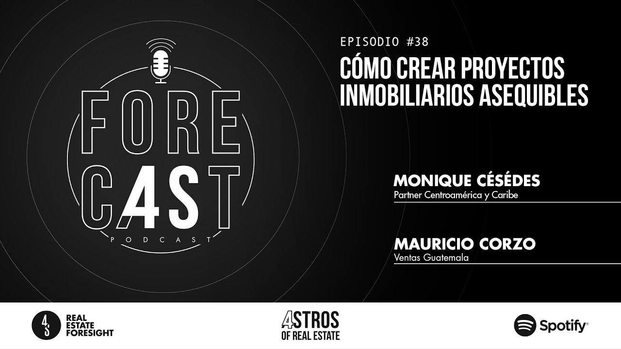 38 | #FOREC4ST 🎙 | Cómo crear proyectos inmobiliarios asequibles