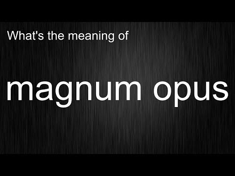 Stop Struggling! Quick Guide to Pronouncing "magnum opus" and Meaning