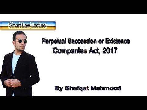 Perpetual Succession & Perpetual Existence Companies Act 2017 |Shafqat Mehmood