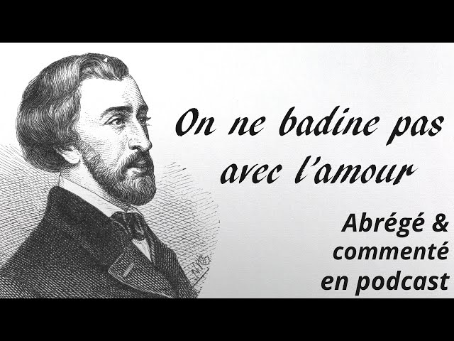 On ne badine pas avec l'amour, Musset : 🎧 Abrégé et commenté ...