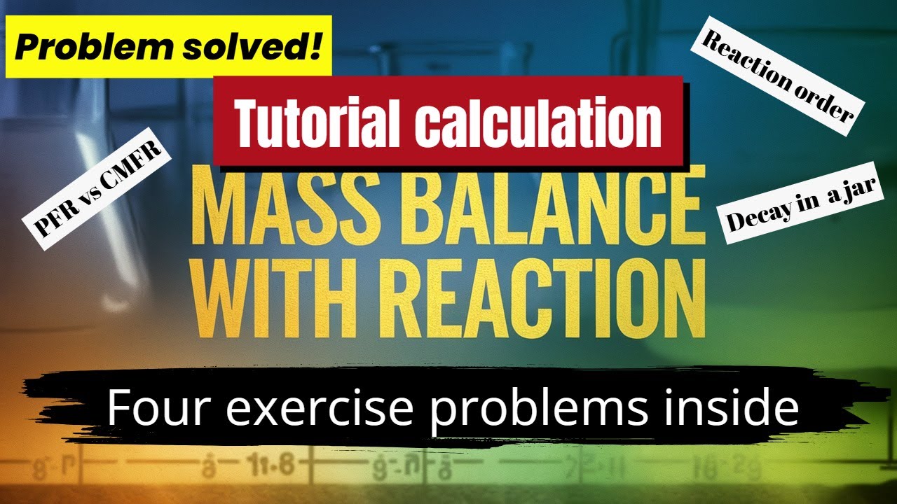 Understanding Mass Balance in Reactors: A Comprehensive Tutorial ...