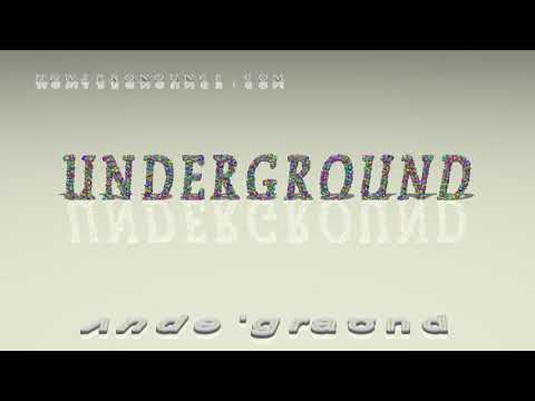 underground - pronunciation + Examples in sentences and phrases