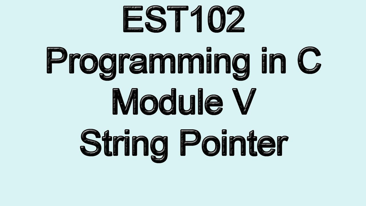 Pointer to a string | Module 5 Part 1c | KTU EST 102 Programming in C