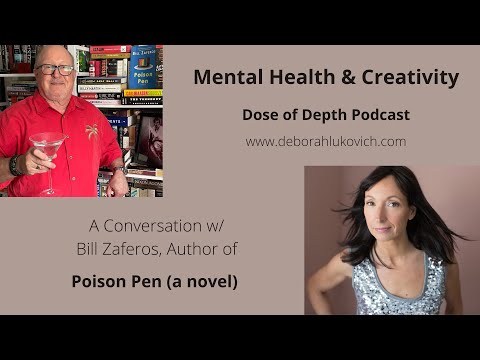Mental Health & Creativity w/Bill Zaferos, Author of Poison Pen (a novel) #mentalhealth #creativity