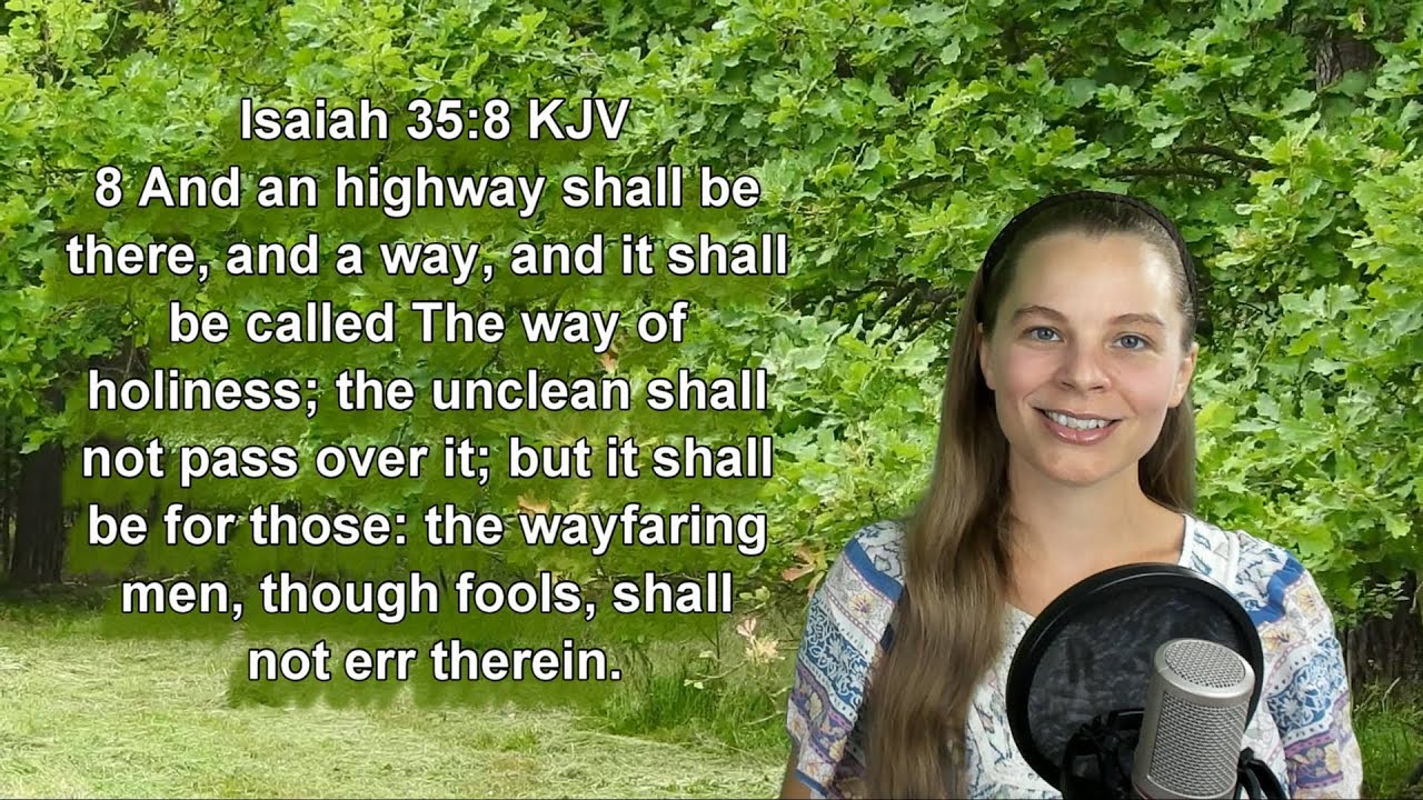 Isaiah 35:8 KJV - Holiness - Scripture Songs
