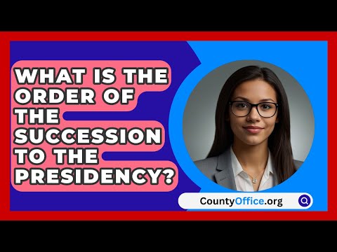 What Is The Order Of The Succession To The Presidency? - CountyOffice.org