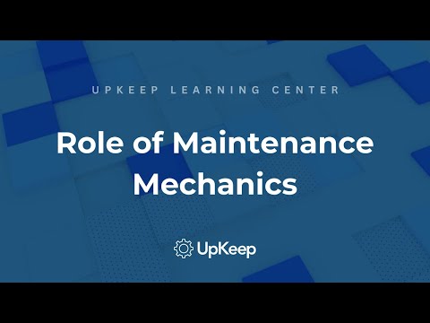 Understanding the Role and Importance of Maintenance Mechanics | UpKeep