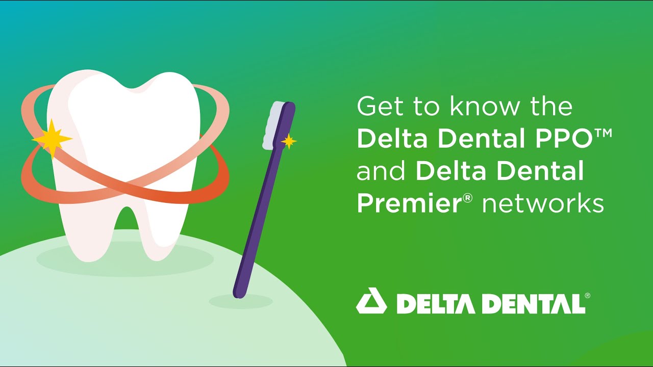 Delta Dental PPO and Premier Networks | Find Your Best Plan with Delta Dental