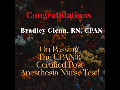 Our First Student has PASSED, The CPAN® , Certified Post Anesthesia Nurse Test!