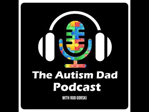 Welcome to The Autism Dad Podcast
