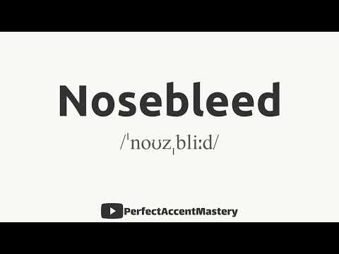 How to Pronounce NOSEBLEED | Disease Name | IPL | Definition | Perfect Accent Mastery