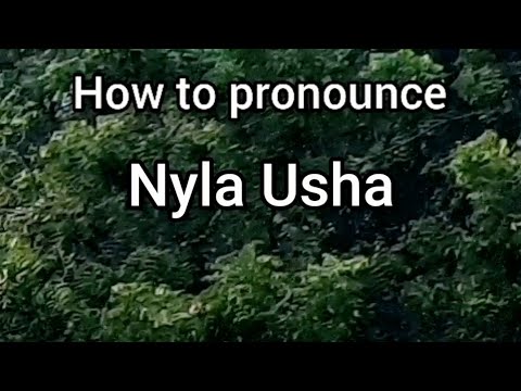 How to Pronounce Nyla Usha
