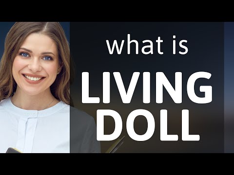 Understanding the Idiom "Living Doll"