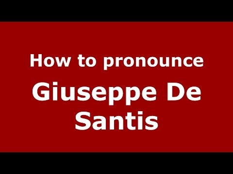 How to pronounce Giuseppe De Santis (Italian/Italy) - PronounceNames.com