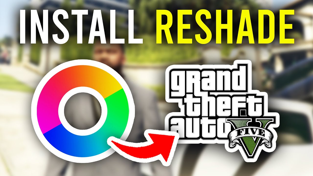 How To Install Reshade In GTA 5 - Full Guide