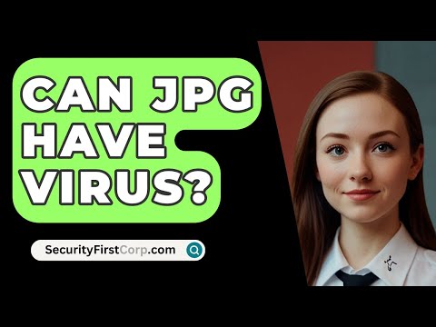 Can JPG Have Virus? - SecurityFirstCorp.com