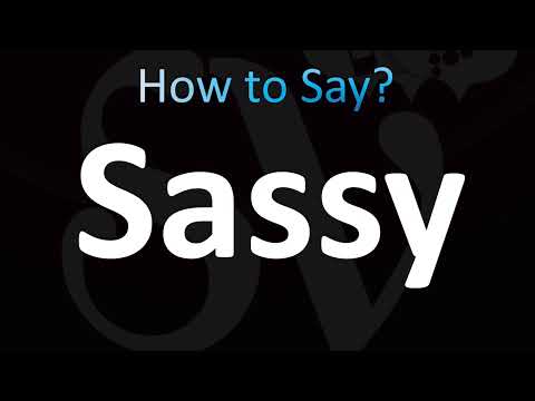 How to Pronounce Sassy (CORRECTLY!)