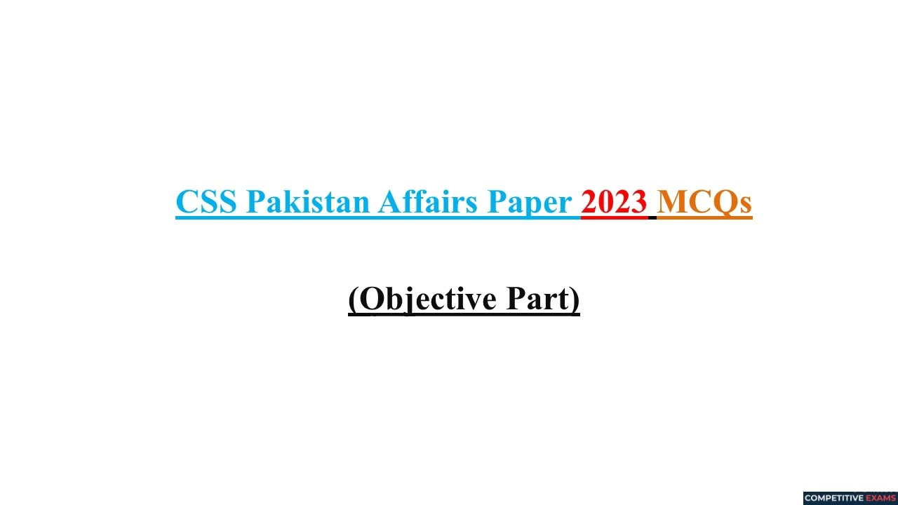 CSS Pakistan Affairs Paper 2023 Solved MCQ || Objective Part | Part 1