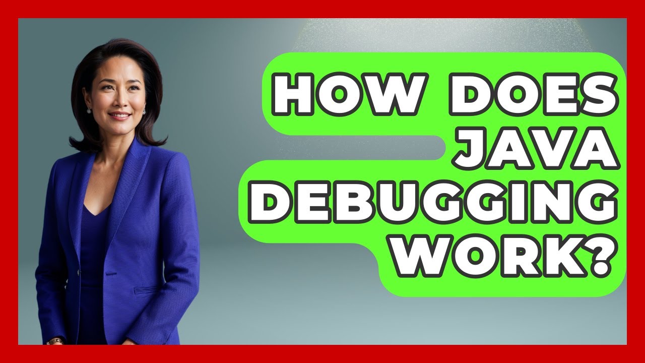 How Does Java Debugging Work? - Learn To Troubleshoot