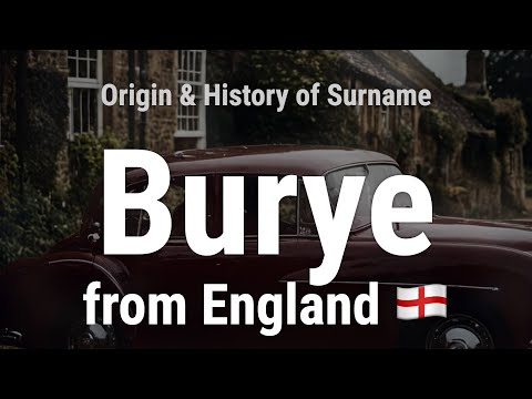 Burye from England ๐ด๓ ง๓ ข๓ ฅ๓ ฎ๓ ง๓ ฟ - Meaning, Origin, History & Migration Routes of Surname