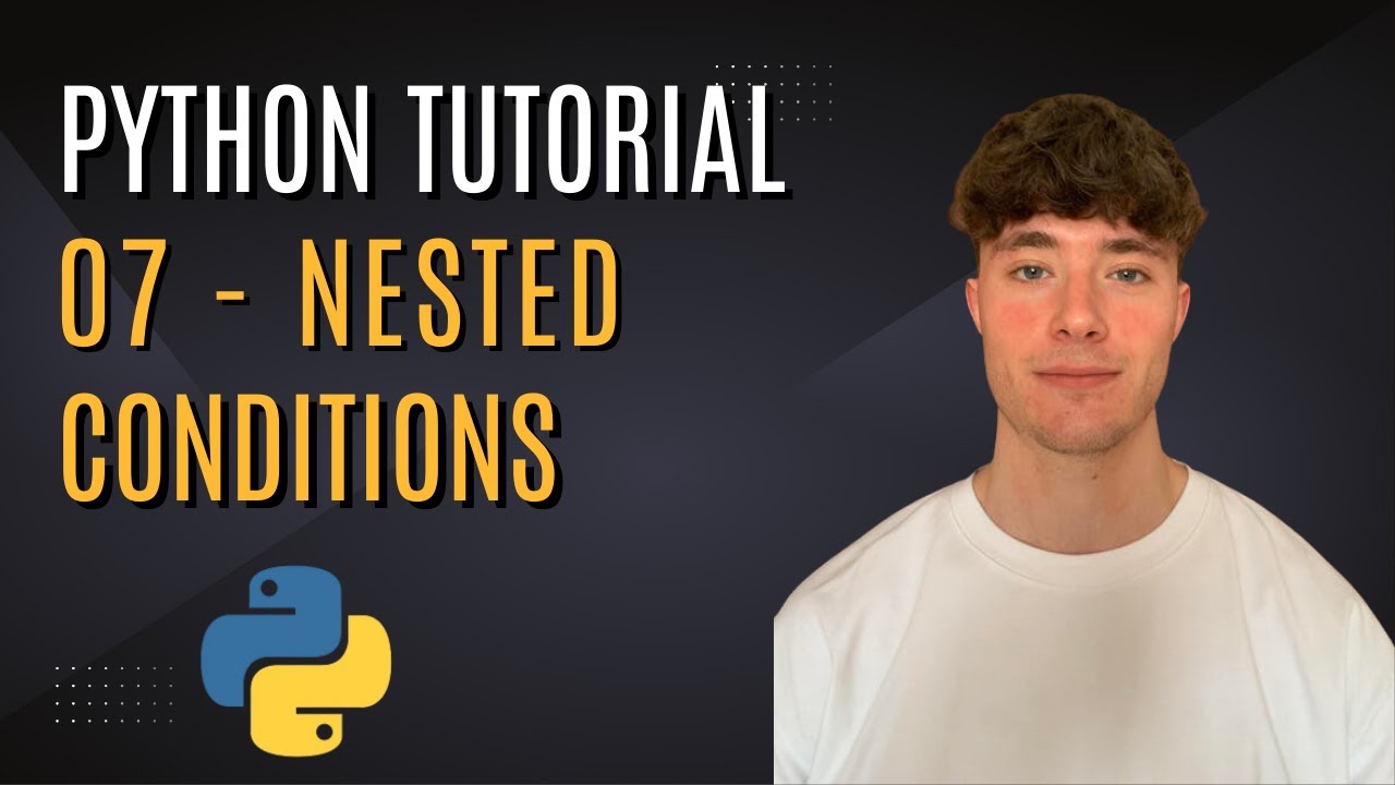 Python Tutorial 07 | Nested Conditions
