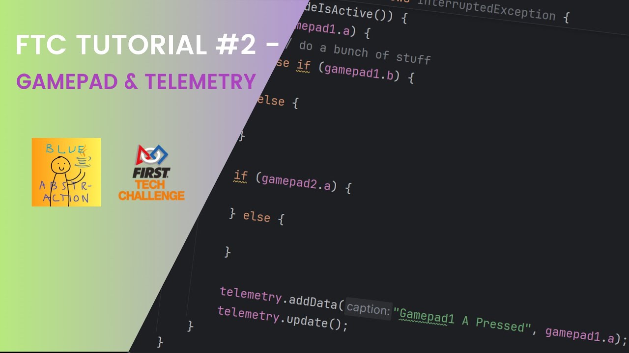 FTC Tutorial #2 - Understanding Gamepad & Telemetry