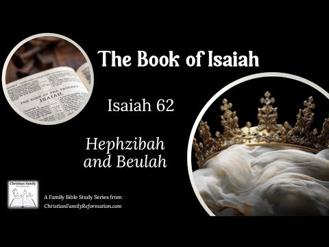 Isaiah 62: Hephzibah and Beulah