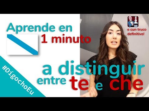 #DígochoEu Aprende en 1 minuto a distinguir entre 'te' e 'che'