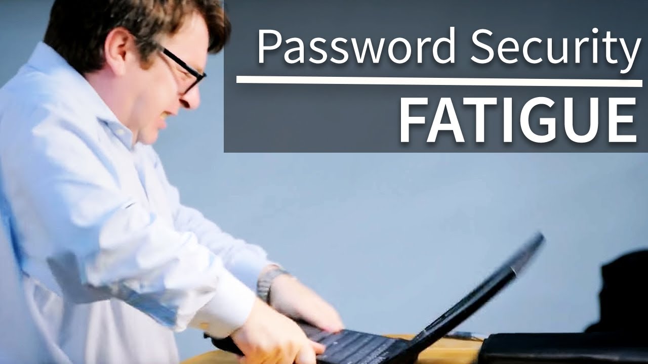 Password Security Fatigue