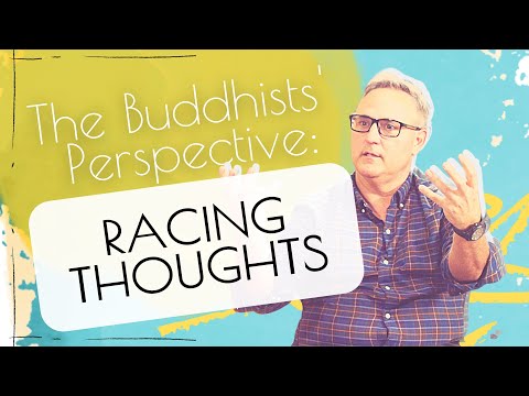What is the Buddhists' Perspective on Racing Thoughts?