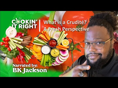 What is a Crudité: A Fresh Retrospective