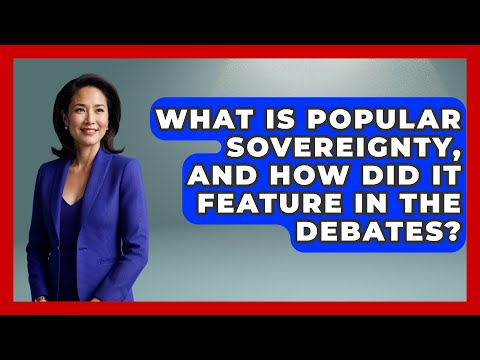 What Is Popular Sovereignty, And How Did It Feature In The Debates? - The Right Politics