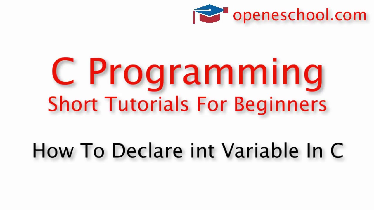 C Programming Basics - How To Declare int Variable In C