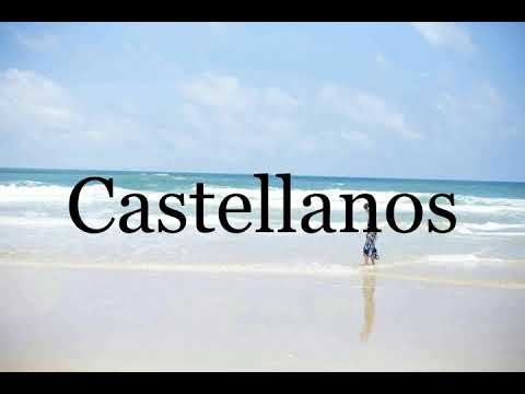 How To Pronounce Castellanos🌈🌈🌈🌈🌈🌈Pronunciation Of Castellanos