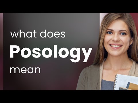 Posology • definition of POSOLOGY