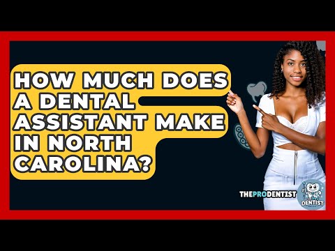 How Much Does A Dental Assistant Make In North Carolina? - The Pro Dentist