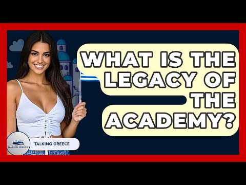 What Is The Legacy Of The Academy? - Talking Greece