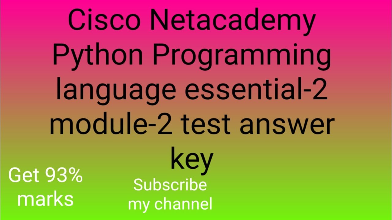 Cisco Netacademy Python Programming language essential-2 module-2 test answer key