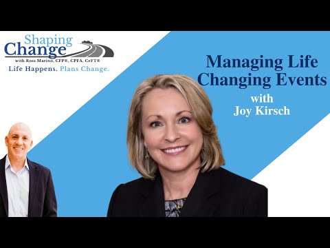 Managing Life Changing Events with Joy Kirsch & Ross Marino